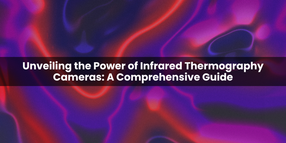 5 Amazing Uses of Infrared Thermography Cameras